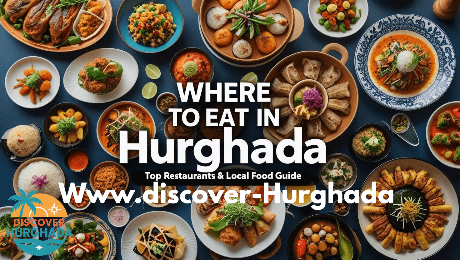 Where to Eat in Hurghada | Top Restaurants & Local Food Guide